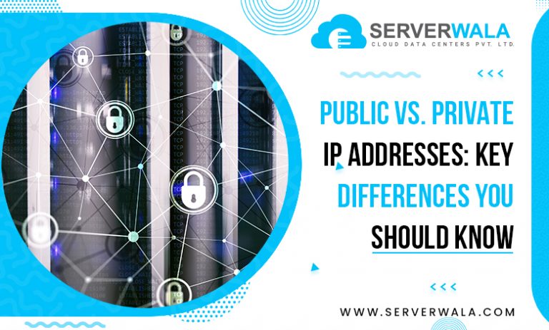 Public vs. Private IP Addresses: Key Differences You Should Know