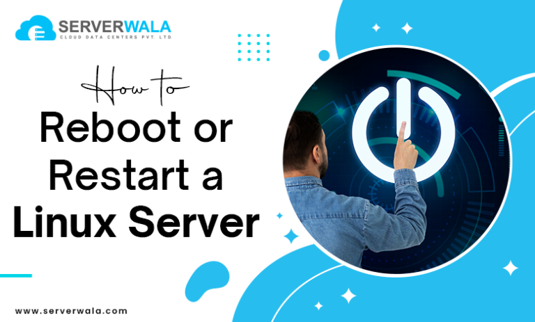 How to Reboot or Restart a Linux Server? - Serverwala