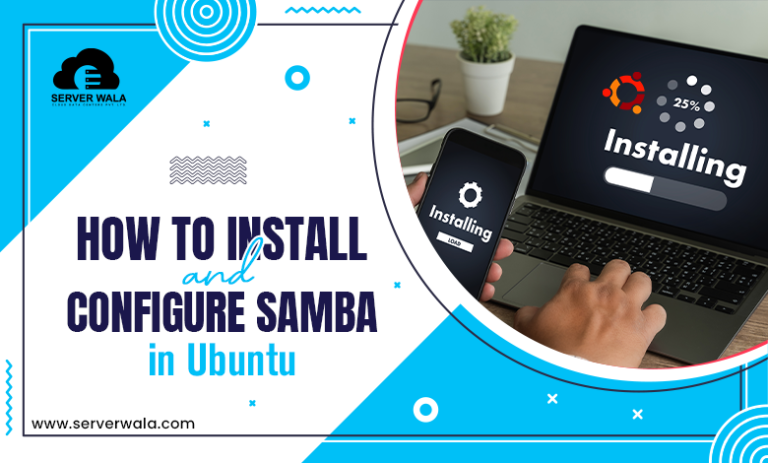 How To Install And Configure Samba In Ubuntu Serverwala