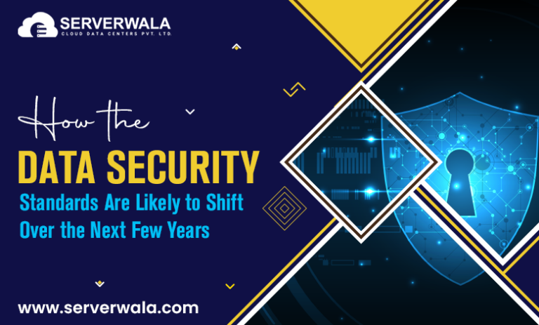How the Data Security Standards will change Over the Few Years?