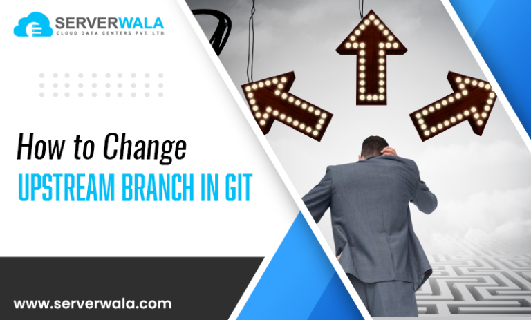 What is a Git Upstream Branch? - Serverwala