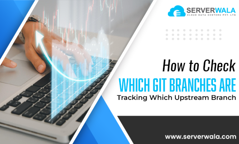 What Is A Git Upstream Branch Serverwala
